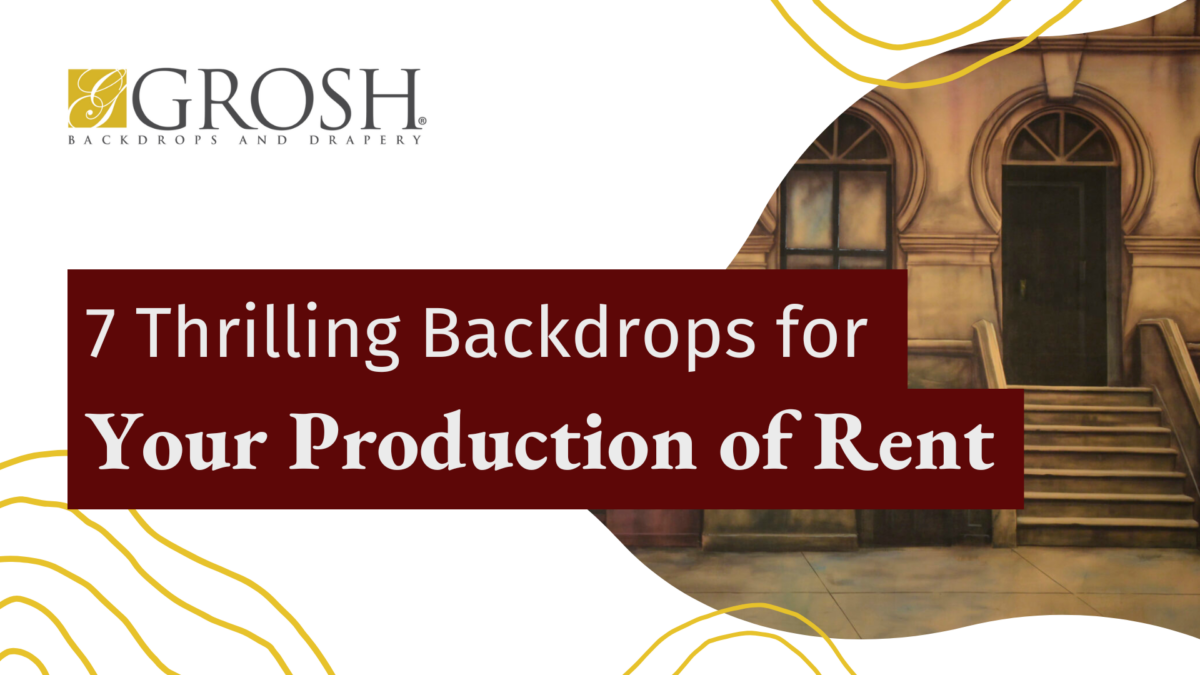 7 Thrilling Backdrops for Your Production of Rent – Grosh Backdrops