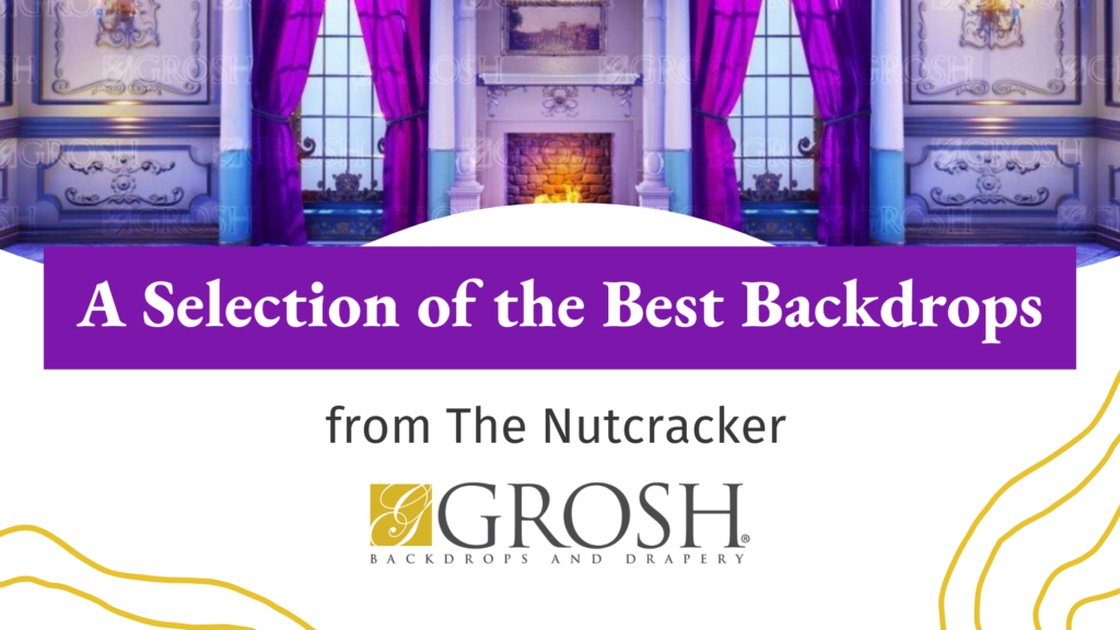 A Selection of the Best Backdrops from The Nutcracker – Grosh Backdrops