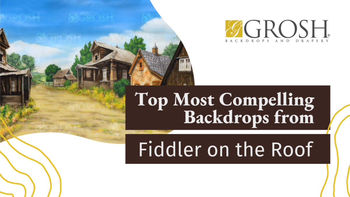 Top Most Compelling Backdrops from Fiddler on the Roof – Grosh Backdrops
