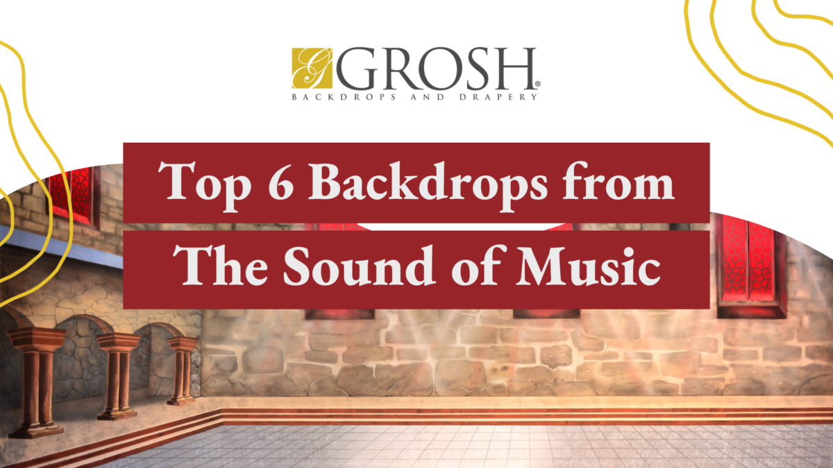 Top 6 Backdrops from The Sound of Music – Grosh Backdrops